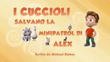 Pups Save Alex's Mini-Patrol | PAW Patrol Wiki | Fandom