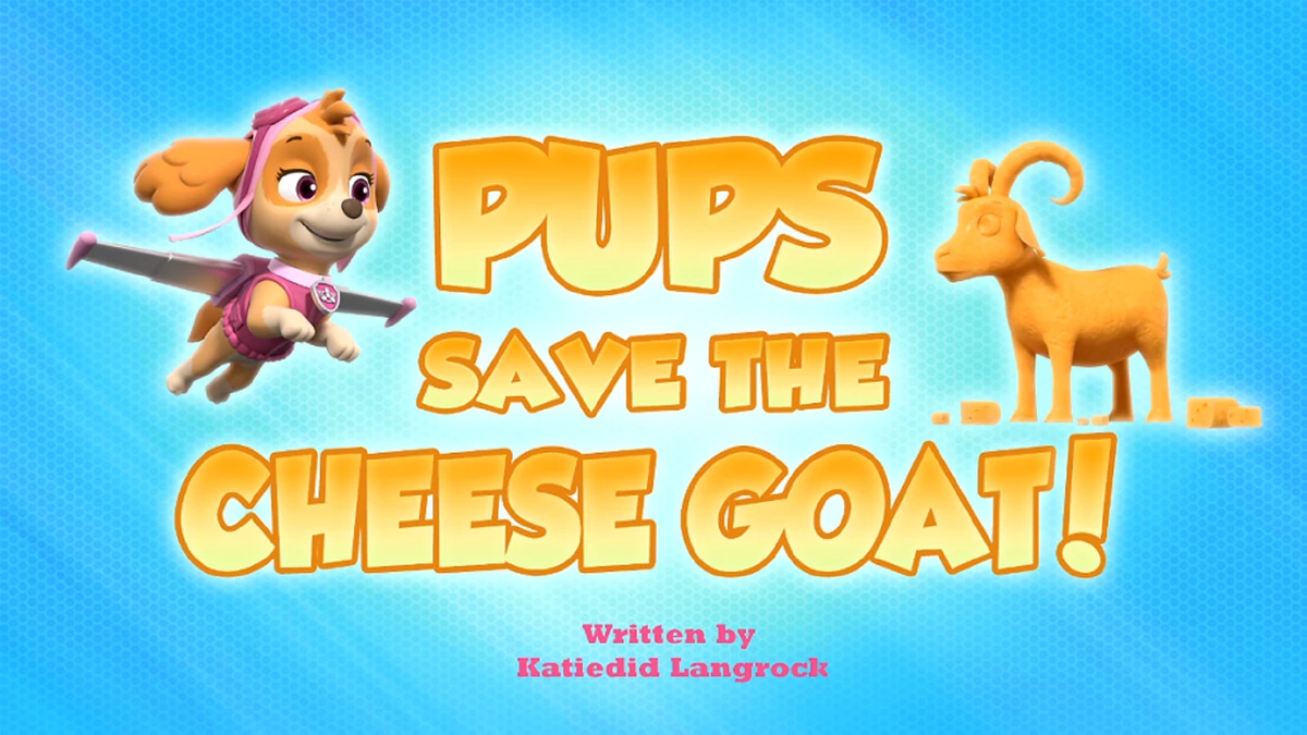 Pups Save the Cheese Goat! | PAW Patrol Wiki | Fandom