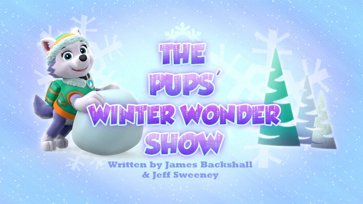 The Pups' Winter Wonder Show | PAW Patrol Wiki | Fandom