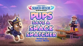 Search & Rescue: Pups Save a Snack-Snatcher | PAW Patrol Wiki | Fandom