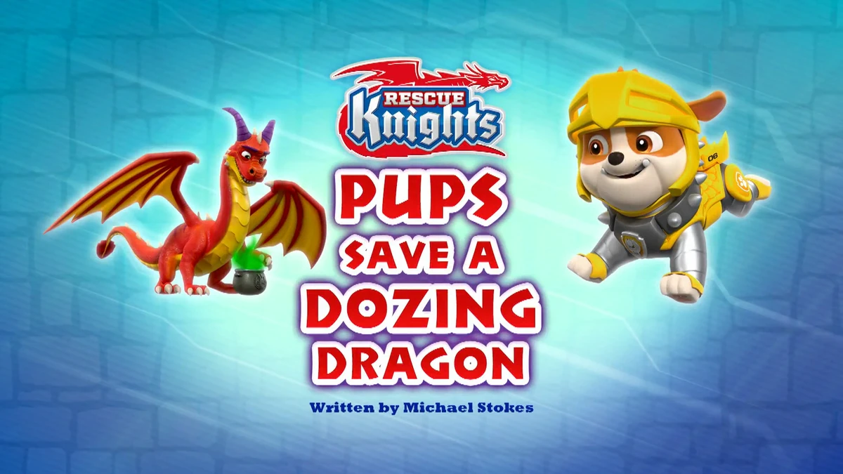 Rescue Knights: Pups Save a Dozing Dragon | PAW Patrol Wiki | Fandom