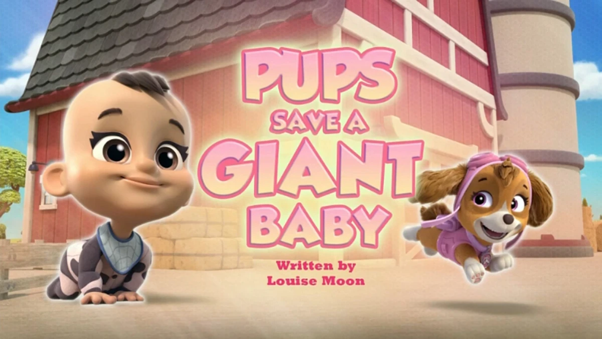 Pups Save a Giant Baby | PAW Patrol Wiki | Fandom