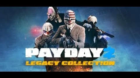 PAYDAY 2: Legacy Collection | PAYDAY Wiki | Fandom
