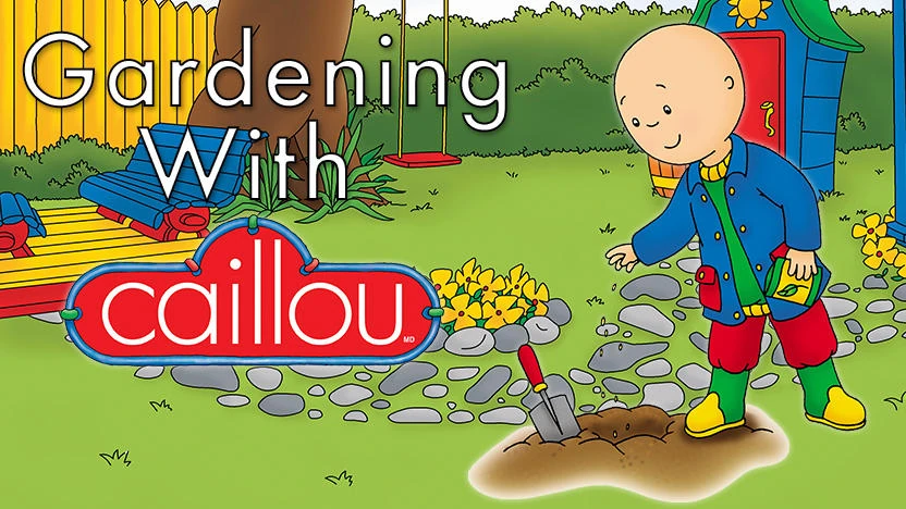 Gardening with Caillou | PBS Kids Sprout TV Wiki | Fandom