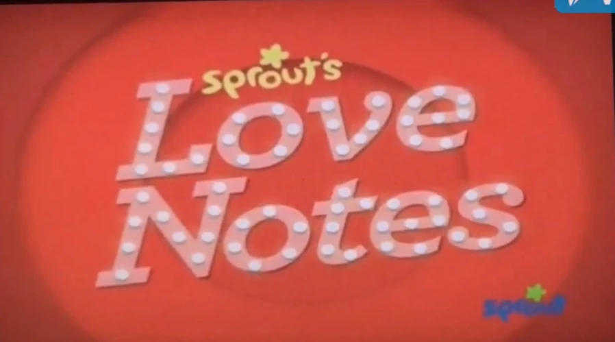 Sprout's Love Notes | PBS Kids Sprout TV Wiki | Fandom