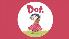Dot. | PBS Kids Sprout/Universal Kids Schedule Archive Wiki | Fandom