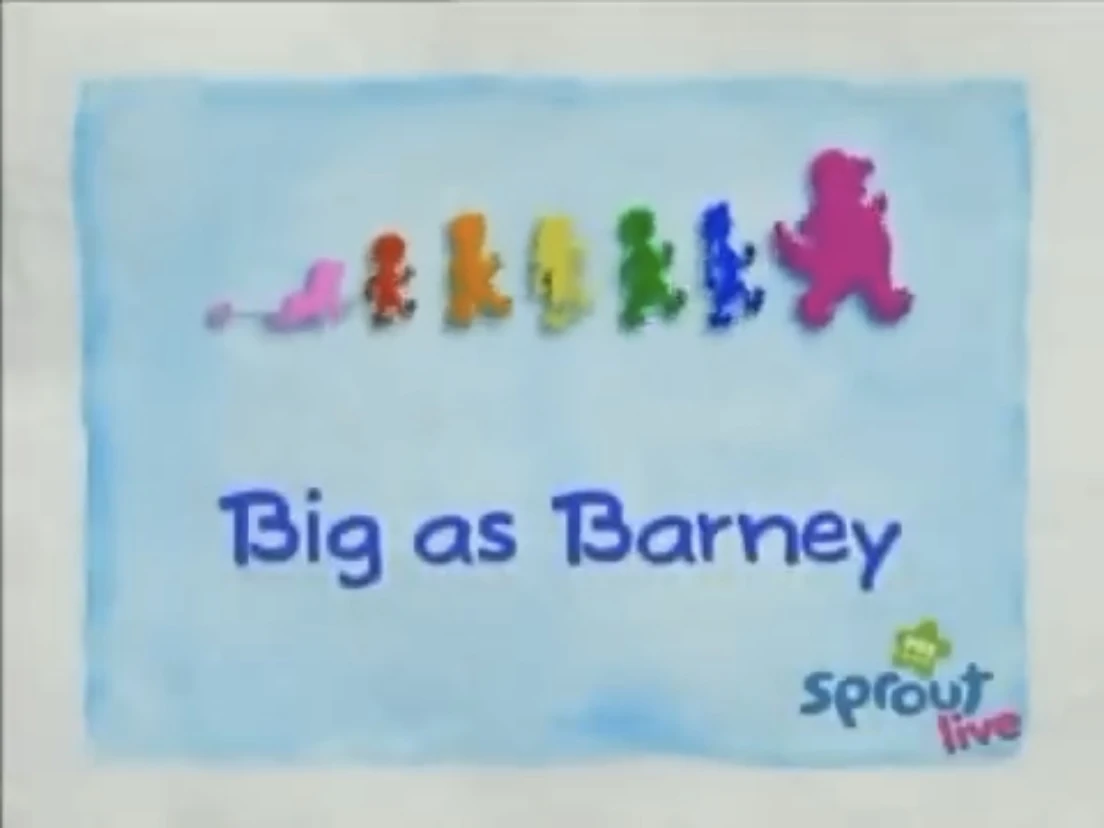 September 23, 2013/Big as Barney | PBS Kids Sprout/Universal Kids ...