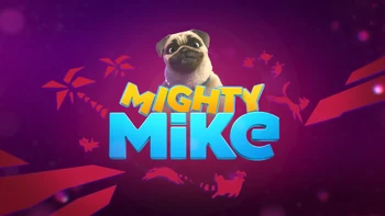 Mighty Mike | PBS Kids Sprout/Universal Kids Schedule Archive Wiki | Fandom