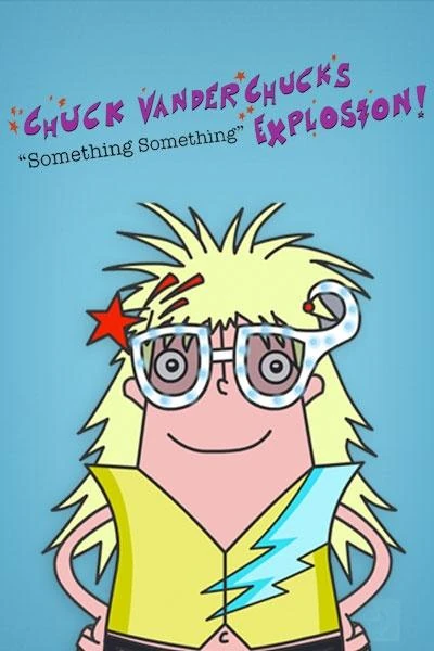Chuck Vanderchuck's Something Something Explosion | PBS Kids Wiki | Fandom