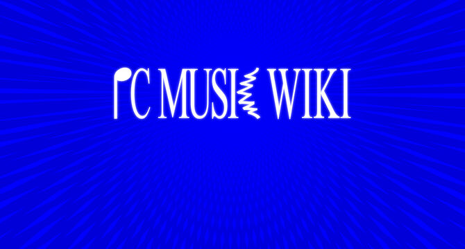 PC Music Wiki | Fandom