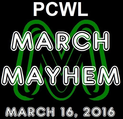 March Mayhem 2016 | PCWL Wiki | Fandom