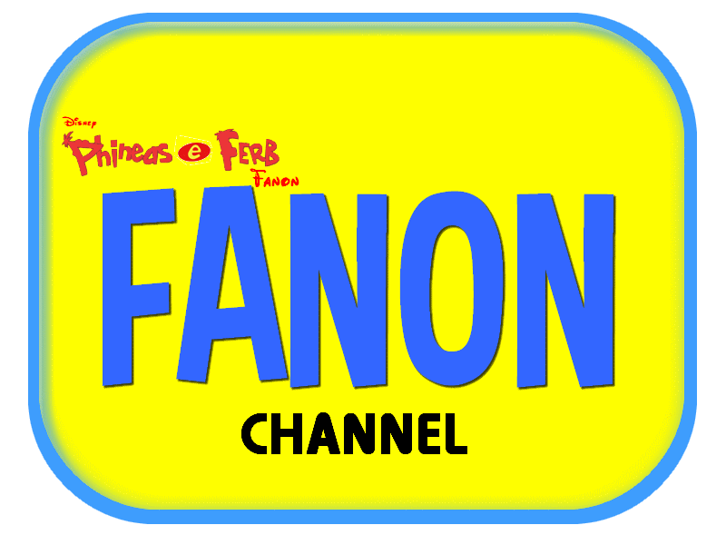 Fanon Channel | Phineas e Ferb Fanon | Fandom