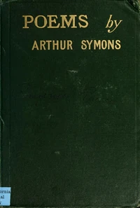 Arthur Symons | Penny's poetry pages Wiki | Fandom