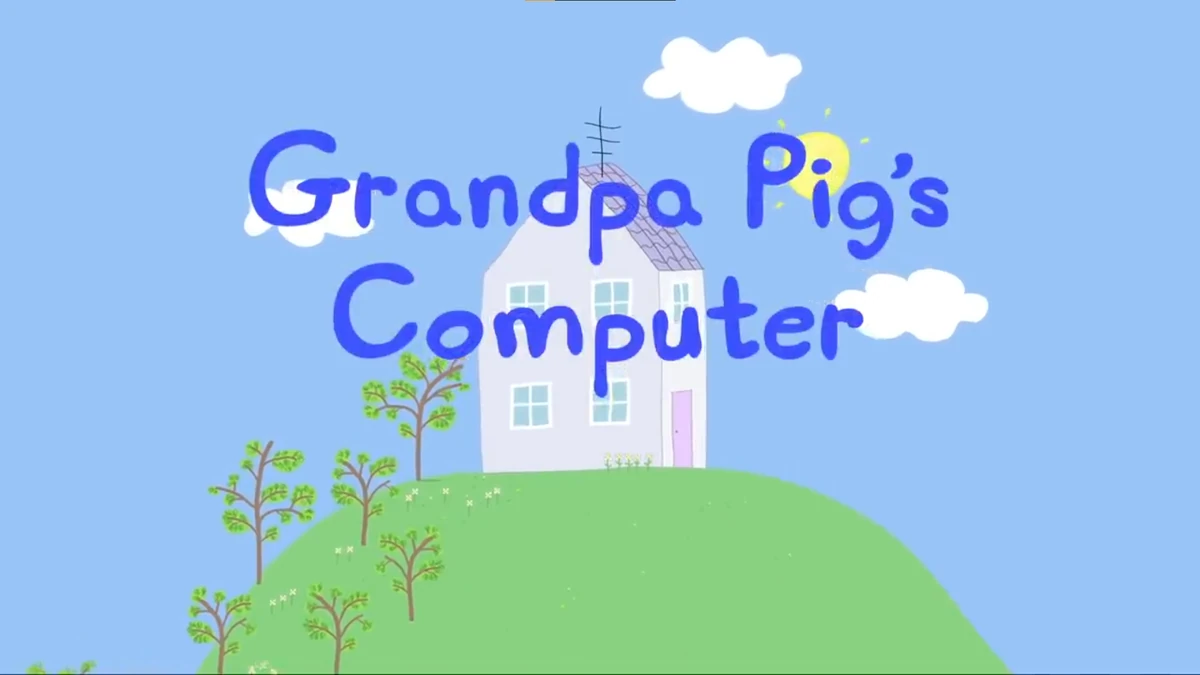 Grandpa Pig's Computer | Peppa Pig Wiki | Fandom