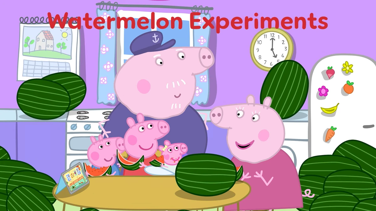 Watermelon Experiments | Peppa Pig Wiki | Fandom