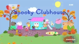 Spooky Clubhouse | Peppa Pig Wiki | Fandom