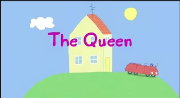 The Queen (episode) | Peppa Pig Wiki | Fandom