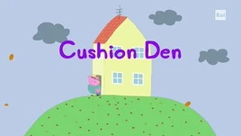 Cushion Den | Peppa Pig Wiki | Fandom