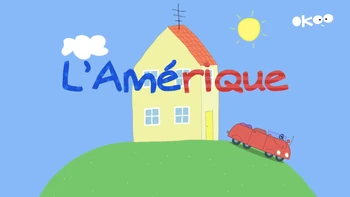 L'Amérique | Wiki Peppa Pig | Fandom