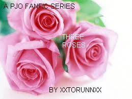 Three Roses Series | Percy Jackson Fanfiction Wiki | Fandom