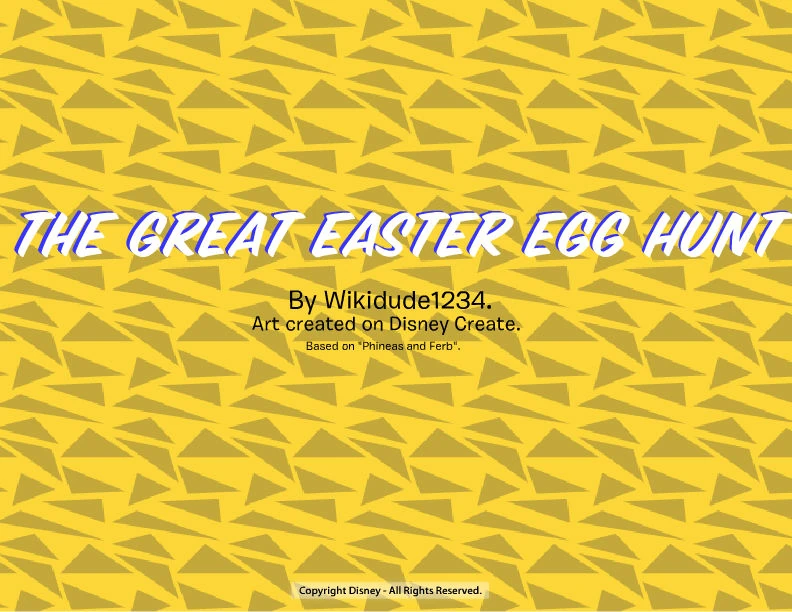 The Great Easter Egg Hunt | Phineas and Ferb Fanon | Fandom