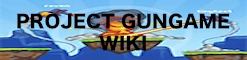 Get ready... FOR THE PGG REMAKE! | Project Gungame Wikia | Fandom