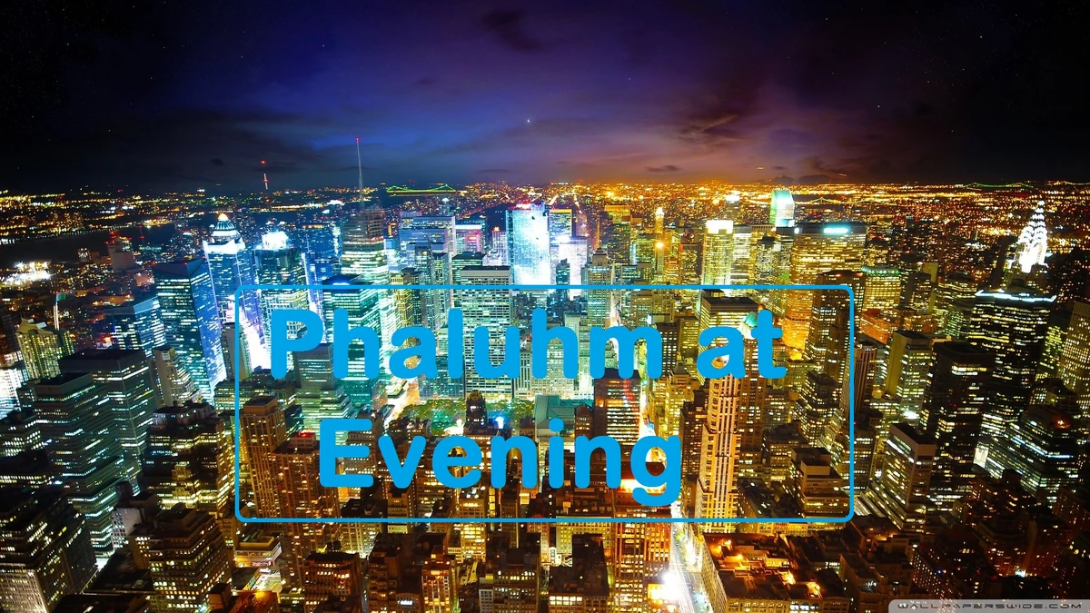 Phaluhm at Evening | Phaluhm Phoueck Wikia | Fandom