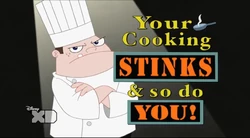 Your Cooking Stinks & So Do You! | Phineas and Ferb Wiki | Fandom