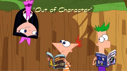 Out of Character | Phineas and Ferb Wiki | Fandom