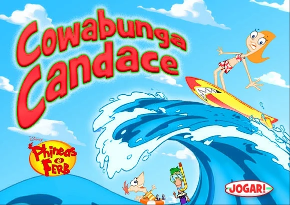 Cowabunga Candace | Phineas e Ferb Wiki | Fandom