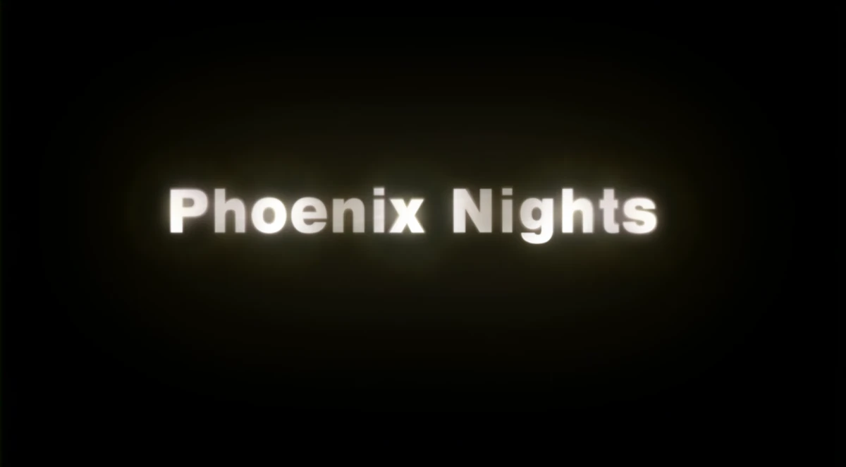 Phoenix Nights | Phoenix Nights Wiki | Fandom