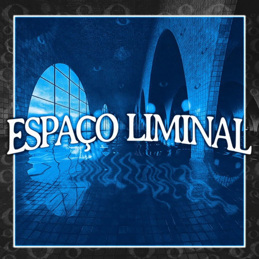 ESPAÇO LIMINAL | Phonk Songs Wiki | Fandom