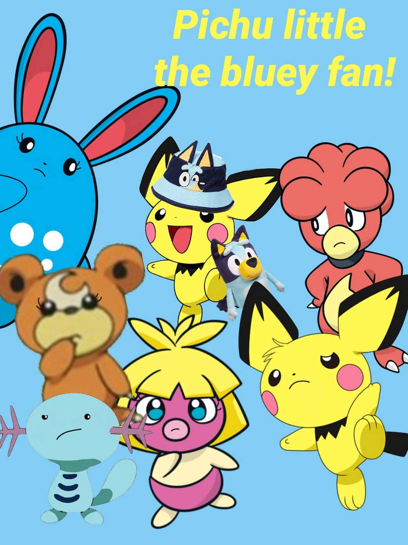 Pichu Little the Bluey Fan! | Pichu Bros. Wiki | Fandom