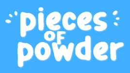 Pieces of Powder | Pieces Of Powder Wiki | Fandom
