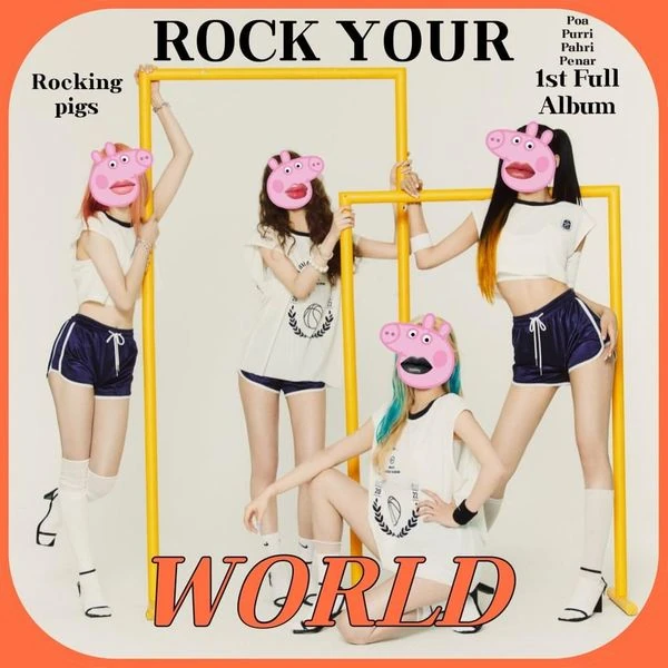 Rock Your World | Pig Artists Wiki | Fandom