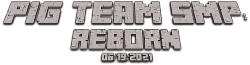 Pig Team SMP: Classic | Pig Team SMP Wiki | Fandom