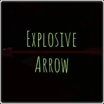 Explosive Arrow | Pilgrammed Wiki | Fandom