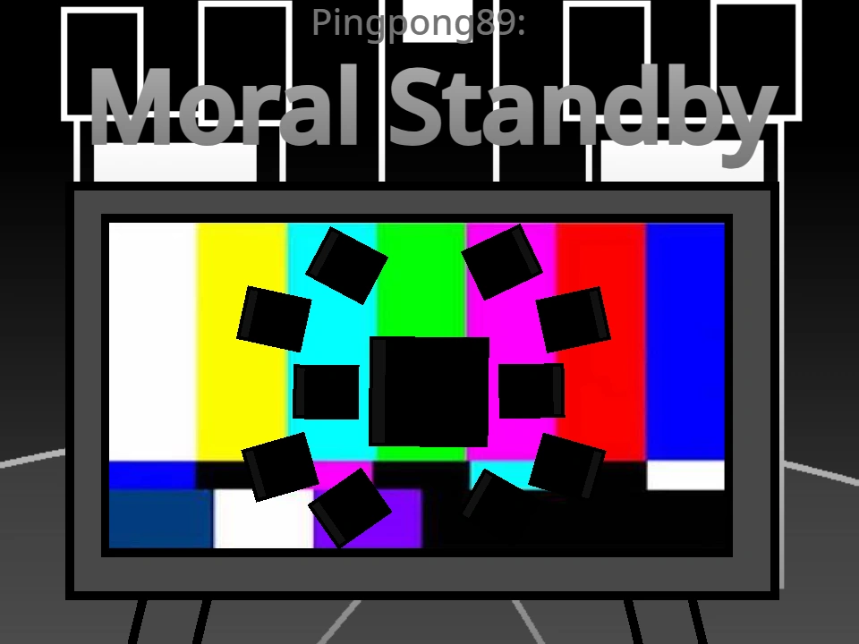 Moral Standby | Pingpong89 multiverse Wiki | Fandom