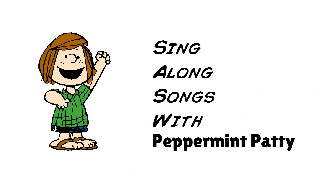 Sing-Along Songs with Peppermint Patty | PinguFan Wikia | Fandom