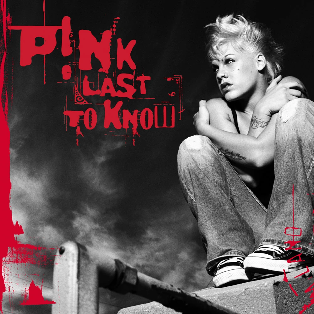 Last to Know | P!nk Wiki | Fandom
