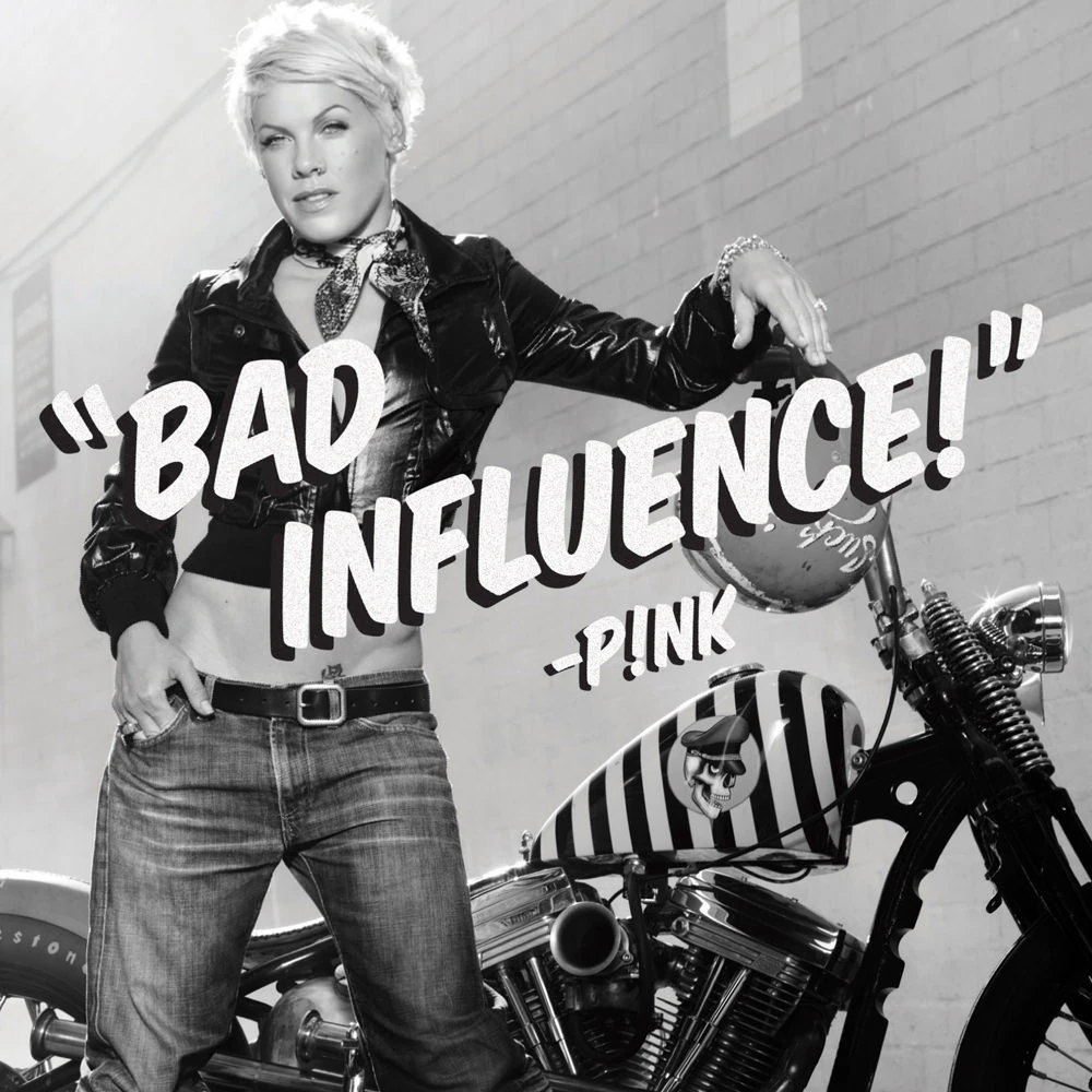 Bad Influence | P!nk Wiki | Fandom