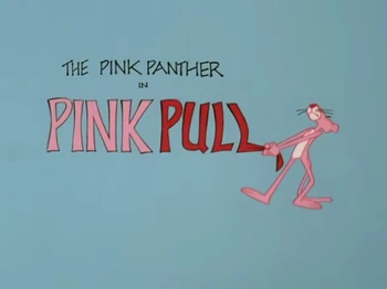 Pink Pull | The Pink Panther Wiki | Fandom