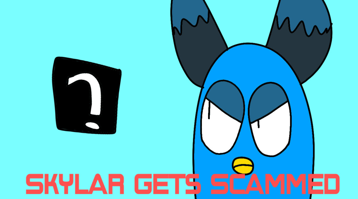 Skylar Gets Scammed Pinky The Furby Wiki Fandom
