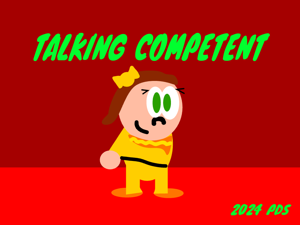 Talking Competent | PizzaDom Wiki | Fandom