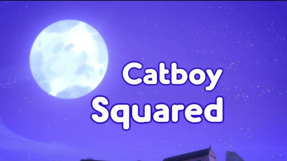 Catboy Squared | PJ Masks Wiki | Fandom