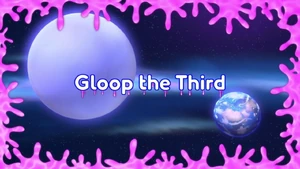 Gloop the Third | PJ Masks Wiki | Fandom