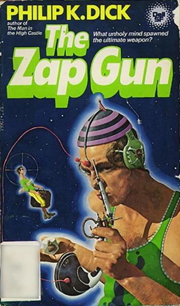 The Zap Gun | Philip K. Dickipedia Wiki | Fandom