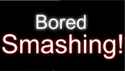 Category:Bored Smashing | Plainrock124 Wikia | Fandom