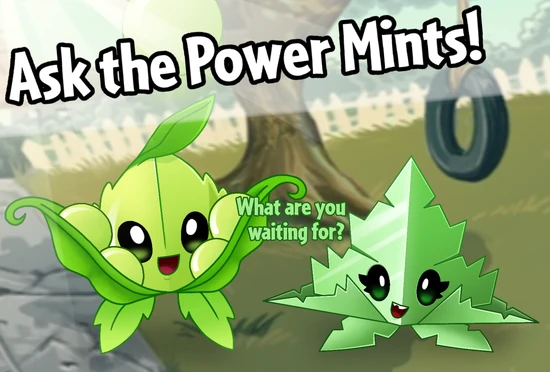 Ask the Power Mints! | Plants vs. Zombies Wiki | Fandom