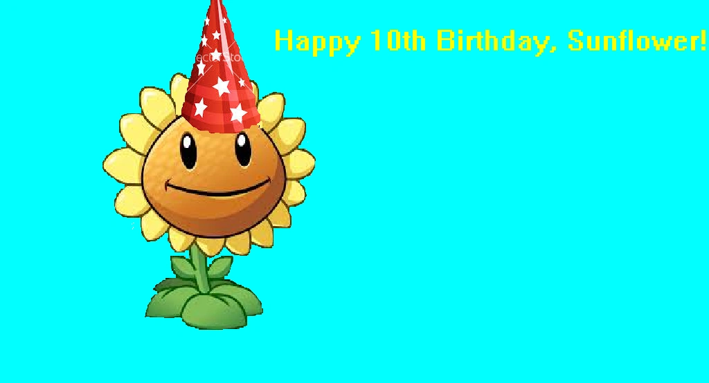 Happy 10th Birthday, Sunflower! | Plants vs. Zombies Fanon Wiki | Fandom